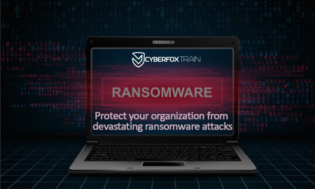 Protect Your Organization from Devastating Ransomware Attacks